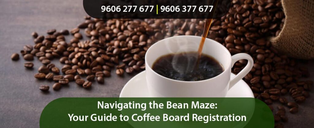 Coffee Board Registration in India | Coffee Board Consultants
